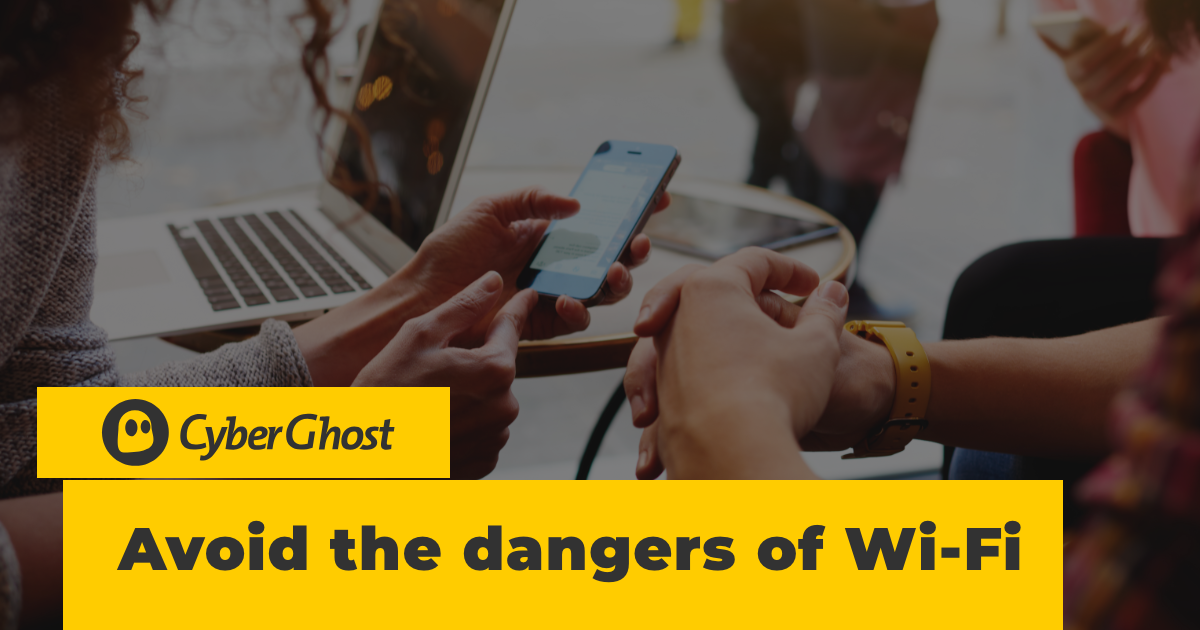 The Full Guide to Securing Your Data Over Wi-Fi - CyberGhost Privacy Hub