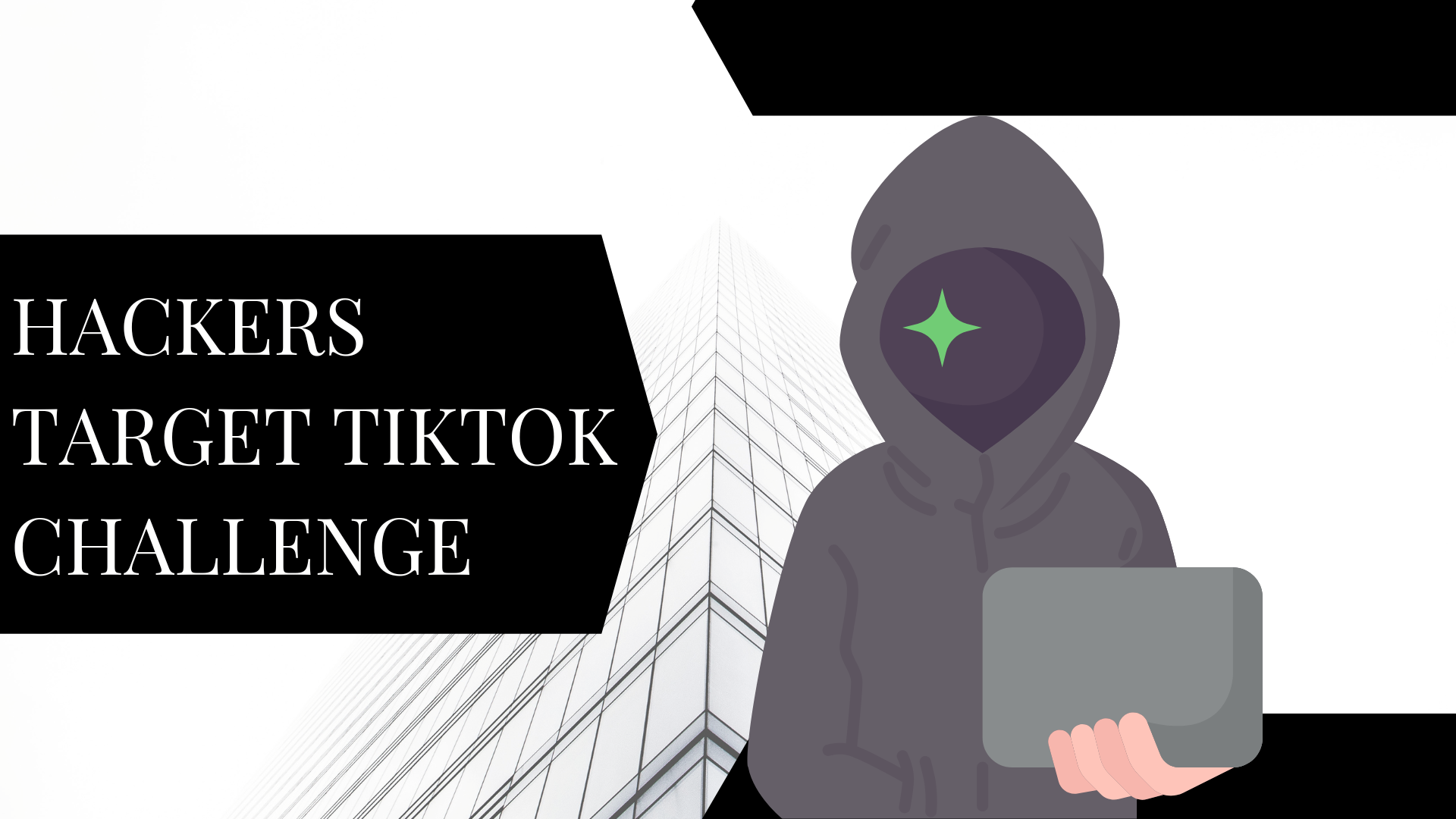 Hackers Use TikTok Challenge to Spread Malware | CyberGhost