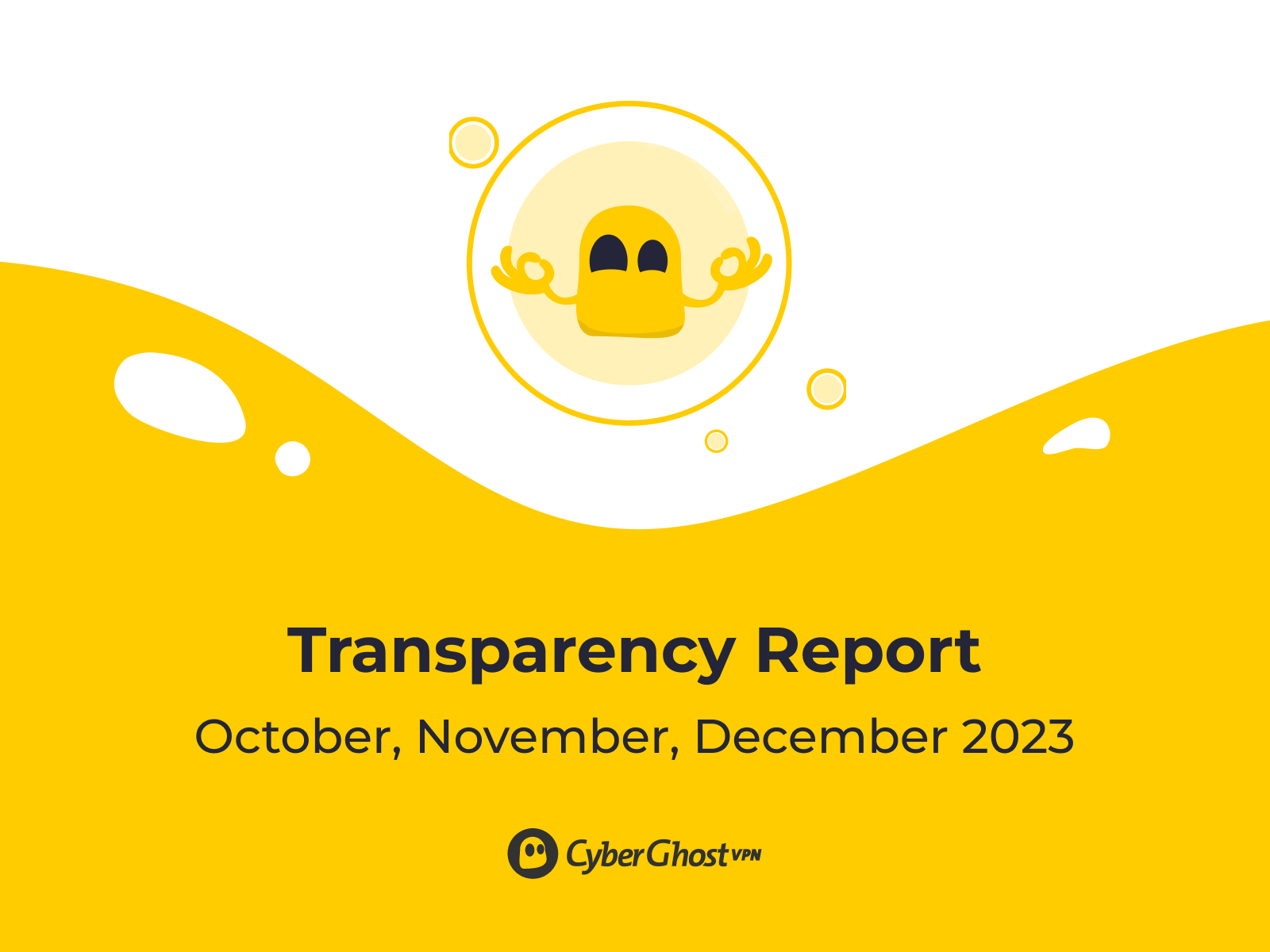 CyberGhost VPN’s Quarterly Transparency Report